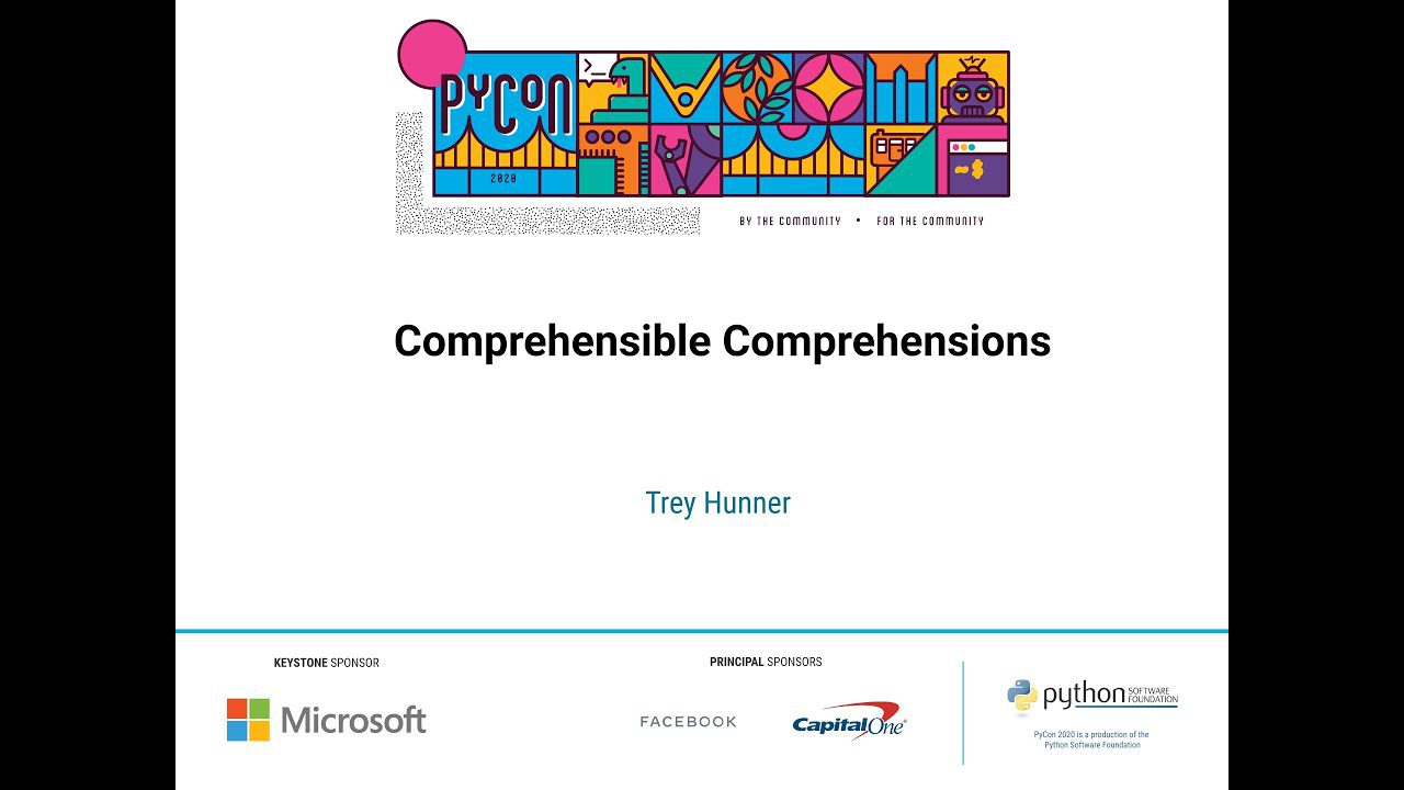 Learn Python With Comprehensible Comprehensions By Trey Hunner (PyCon 2020) Video